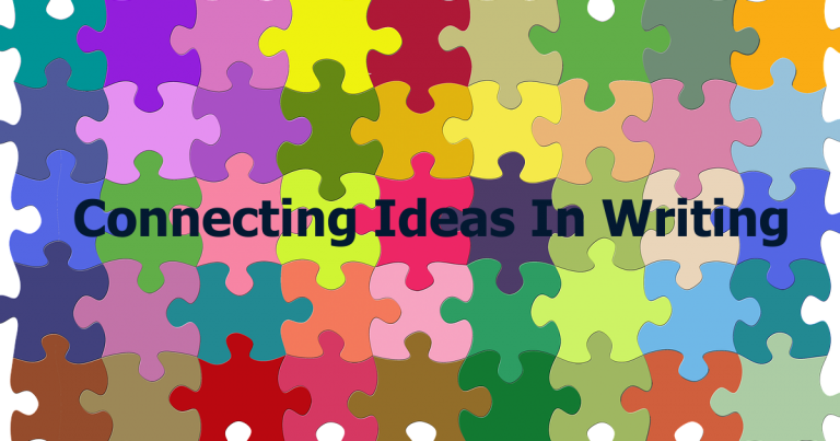 Connecting Ideas In Writing - The Creative Writer